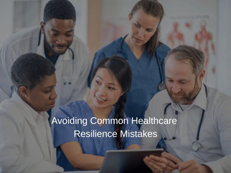 5 Common Mistakes in Healthcare Resilience Planning and How to Avoid ...