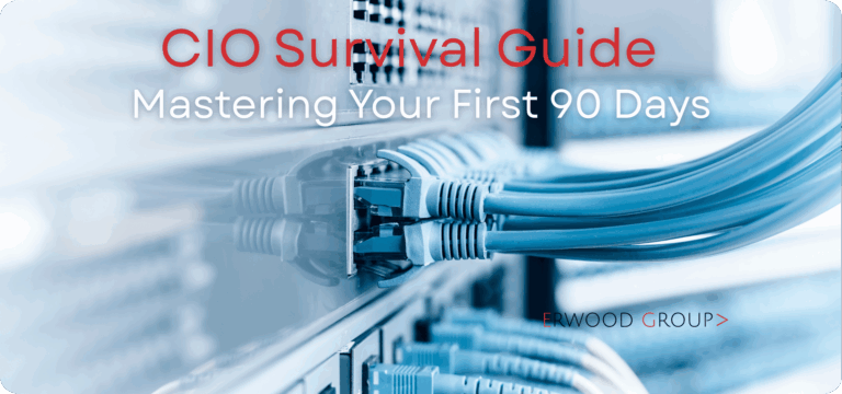 The Ultimate CIO Survival Guide: CIOs first 90 days checklist - Erwood ...